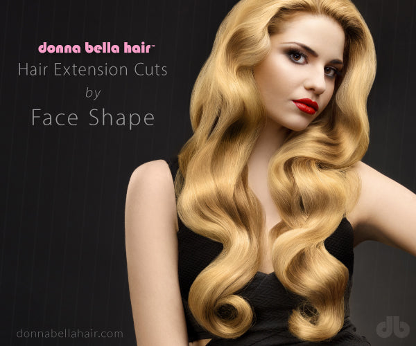 Hair Extension Cuts by Face Shape - Donna Bella Hair- Hair Extensions ...